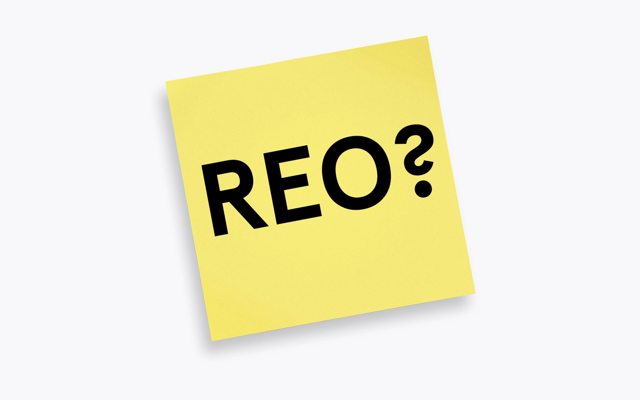 What is YOUR REO?
